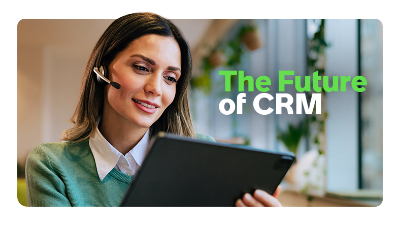 The Future of CRM: Smarter and Faster - Workflow™